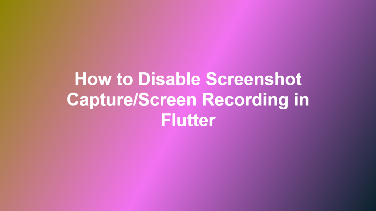 How to Disable Screenshot Capture/Screen Recording in Flutter - Flutter ... How to Disable Screenshot Capture/Screen Recording in Flutter - Flutter ...