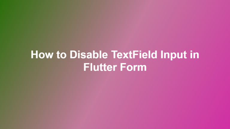 How to Disable TextField Input in Flutter Form - Flutter Stuff