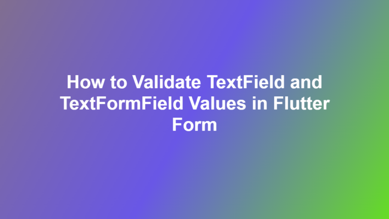 How To Validate Textfield And Textformfield Values In Flutter Form Flutter Stuff