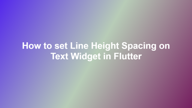 How to set Line Height Spacing on Text Widget in Flutter - Flutter Stuff