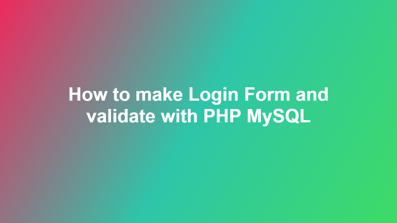 How To Make Login Form And Validate With Php Mysql Flutter Stuff